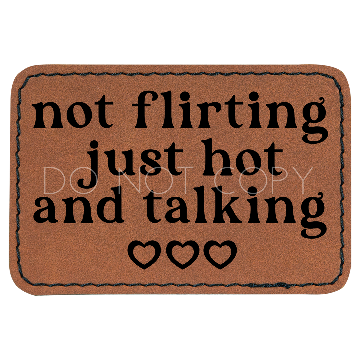 Not Flirting Just Hot and Talking Patch – The Knotty Mama