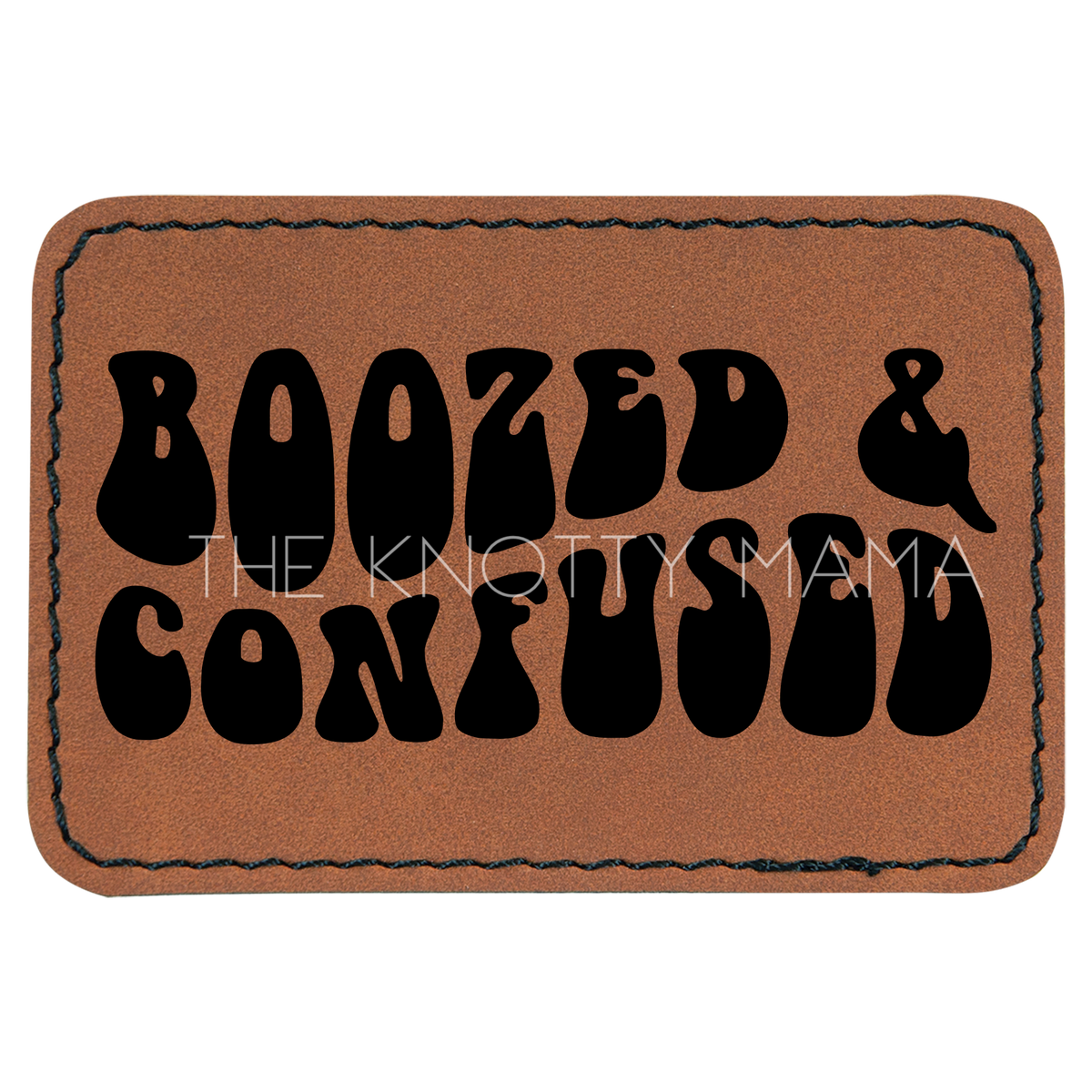 Boozed And Confused Patch – The Knotty Mama