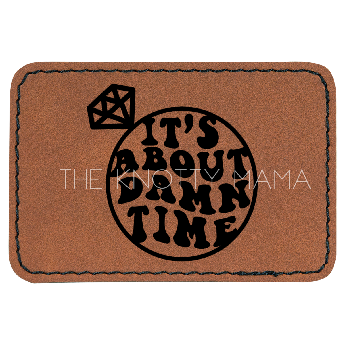 It's About Damn Time Patch – The Knotty Mama
