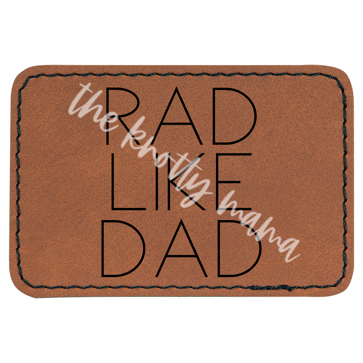 Rad Like Dad Patch – The Knotty Mama