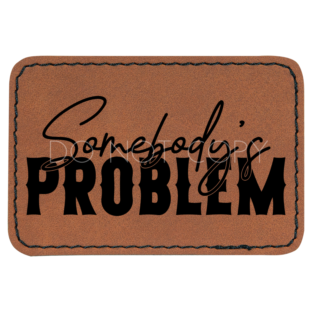Somebody's Problem Patch – The Knotty Mama